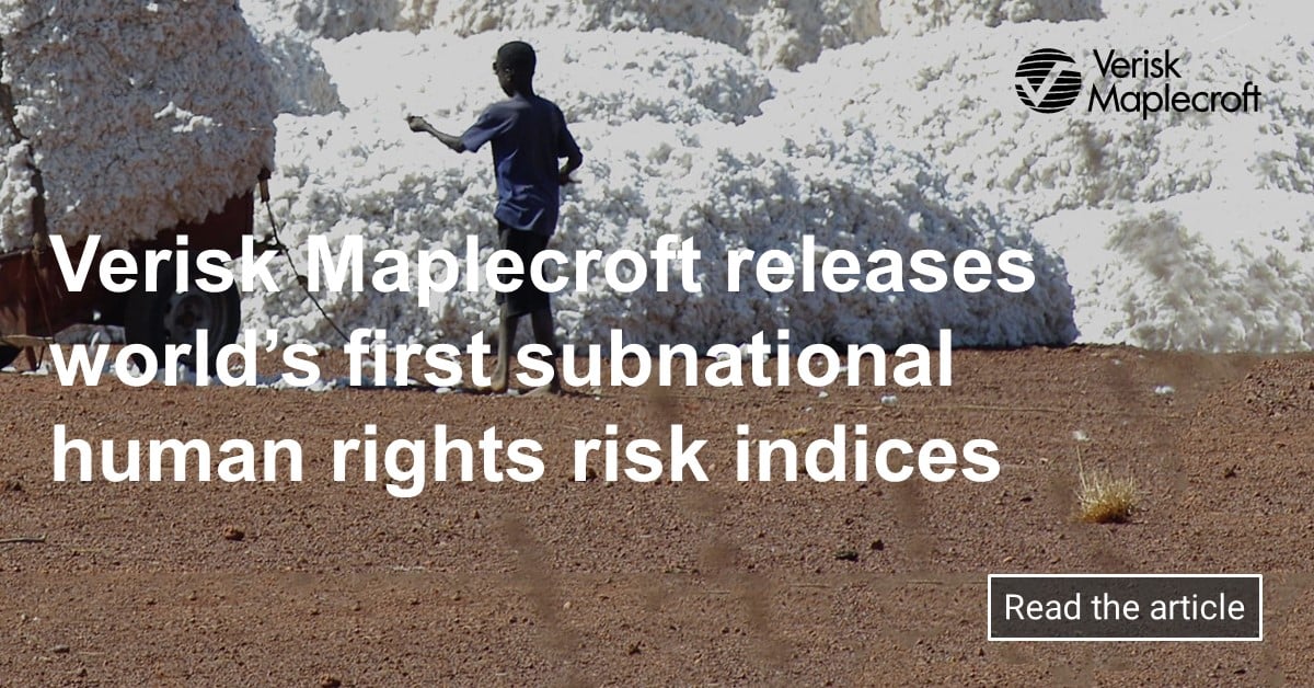 Verisk Maplecroft Releases World’s First Subnational Human Rights Risk ...